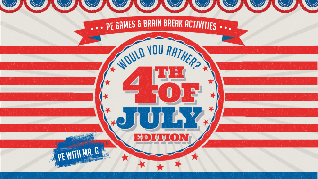 4th Of July Games For Kids - Would You Rather?